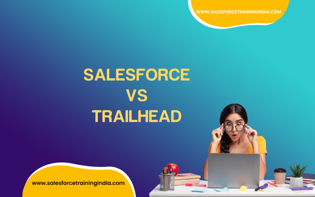 What Is The Difference Between Salesforce And Trailhead